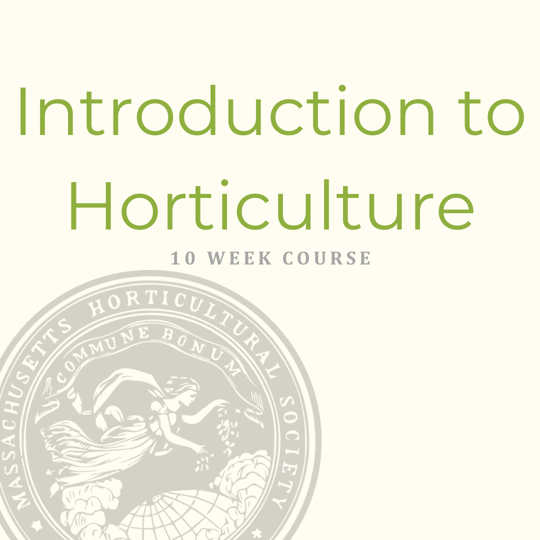 Upcoming Classes | Massachusetts Horticultural Society